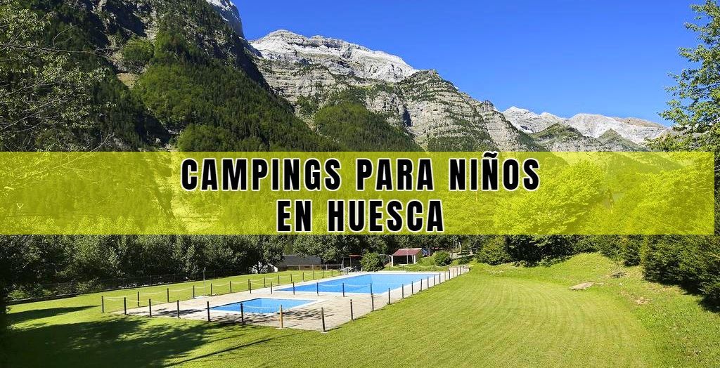 Mejores campings para ir con niños en Huesca – Escapadalowcost